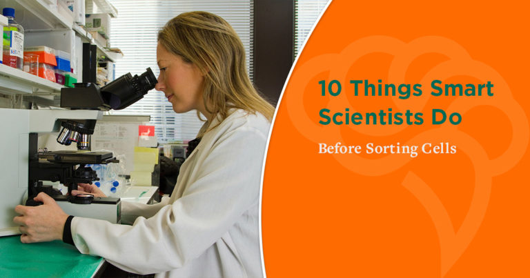 10 Things Smart Scientists Do Before Sorting Cells - ExpertCytometry